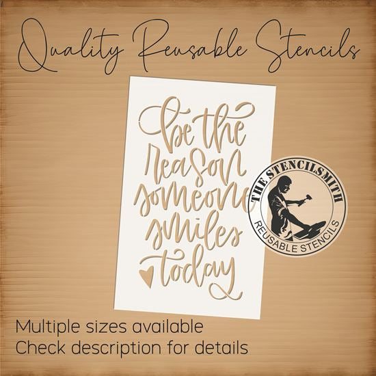 10358 Be The Reason Someone Smiles Stencil – The Stencilsmith